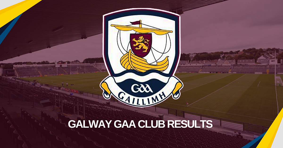 Weekend Galway GAA Club Results | GalwayBayFM Weekend Galway GAA Club Results | GalwayBayFM